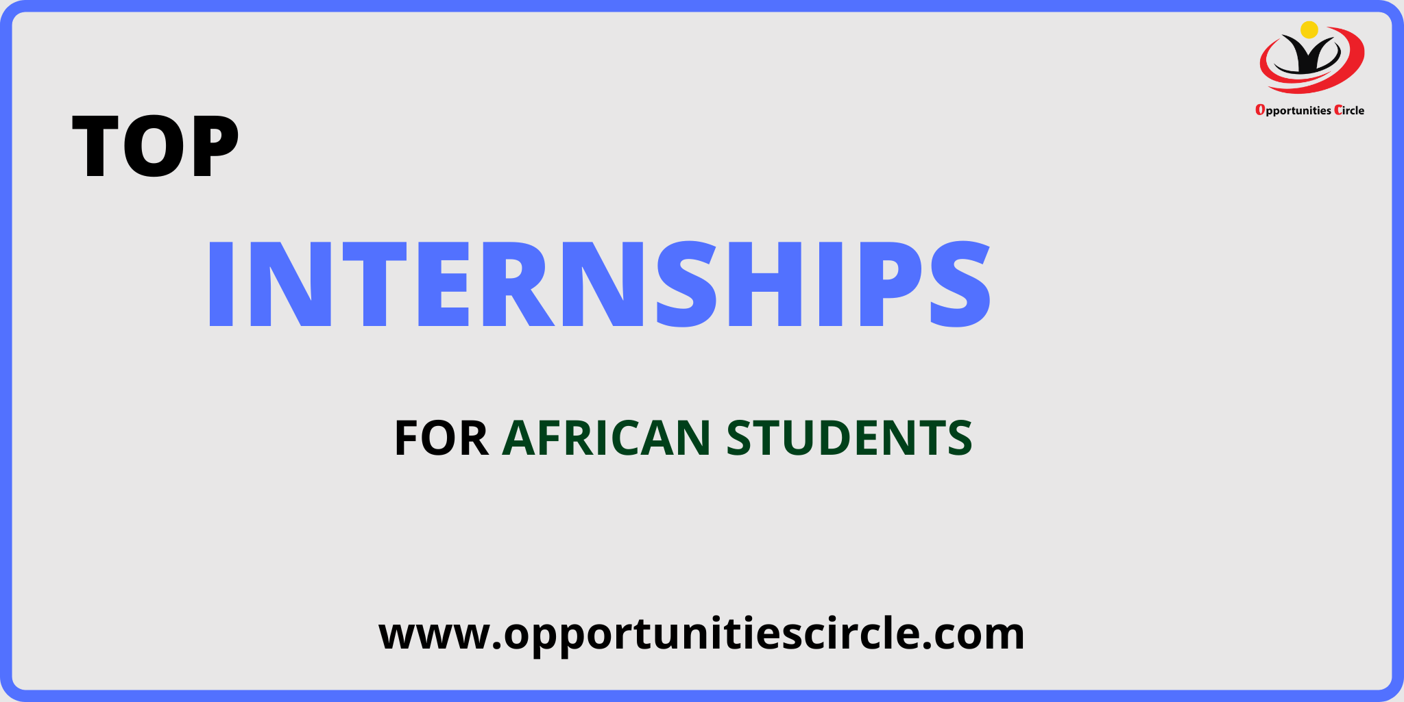 Top Internships for African Students 2023 - Opportunities Circle