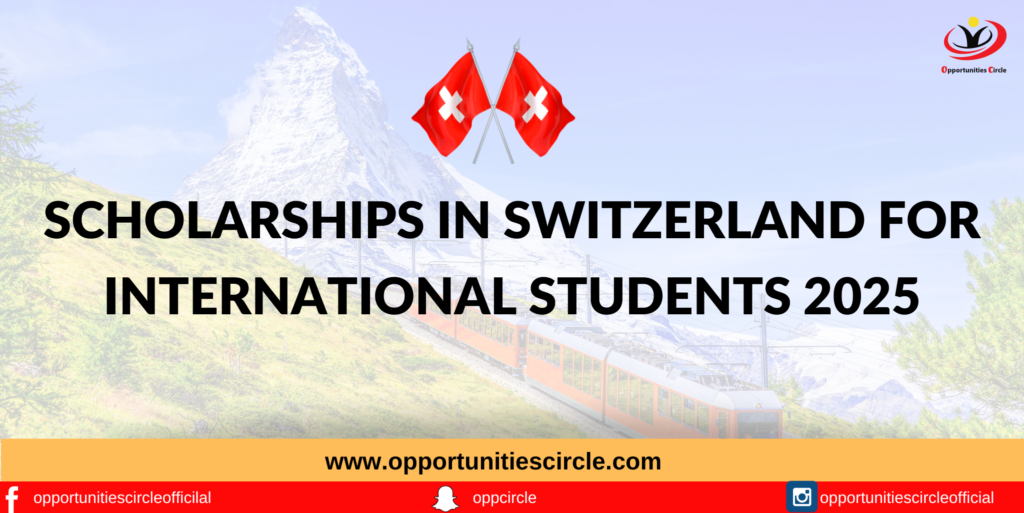 Top Scholarships in Switzerland For International Students 2025 - Opportunities Circle